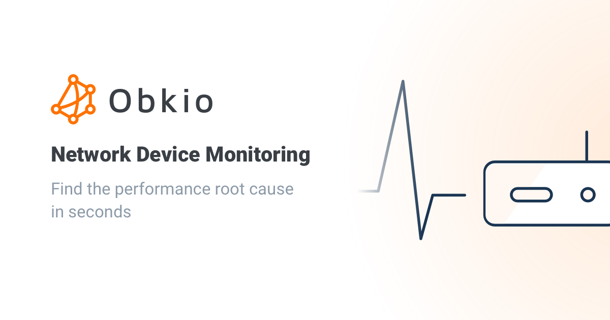 Network Device Monitoring Solution - Obkio Network Device Monitoring Solution - Obkio