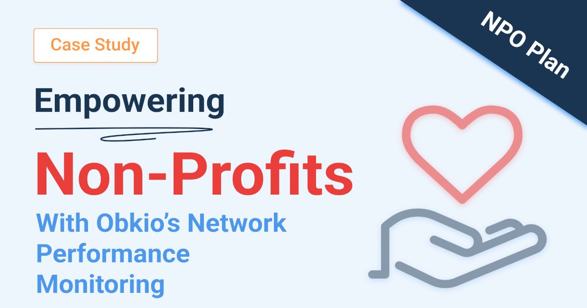 How Obkio’s NPO Plan Supports Non-Profits - Obkio