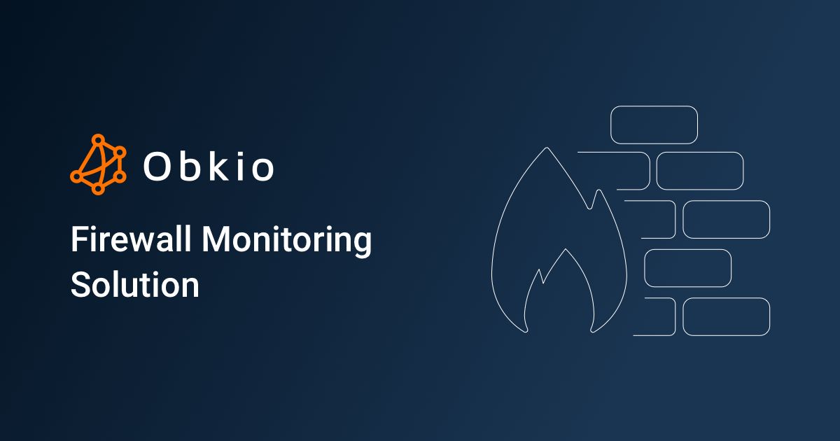 Top 13 Firewall Monitoring Tools: Guardian of Digital Fortress - Obkio