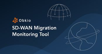 How to Monitor SD-WAN Migrations - Obkio